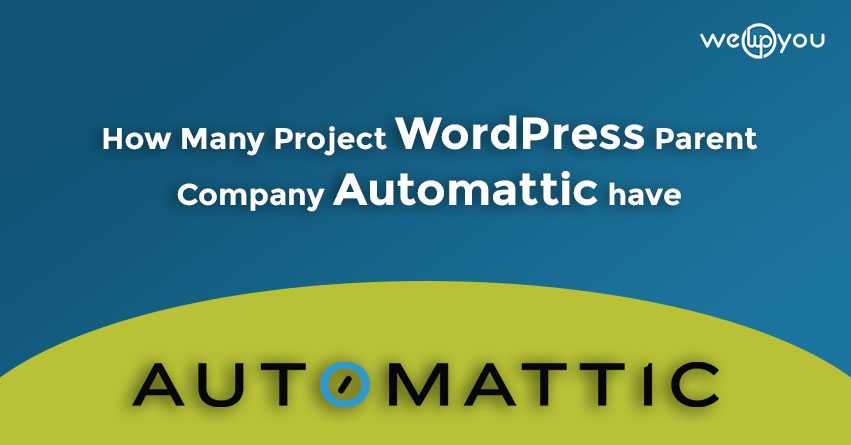 Project About WordPress Parent Company Automattic - wewyou