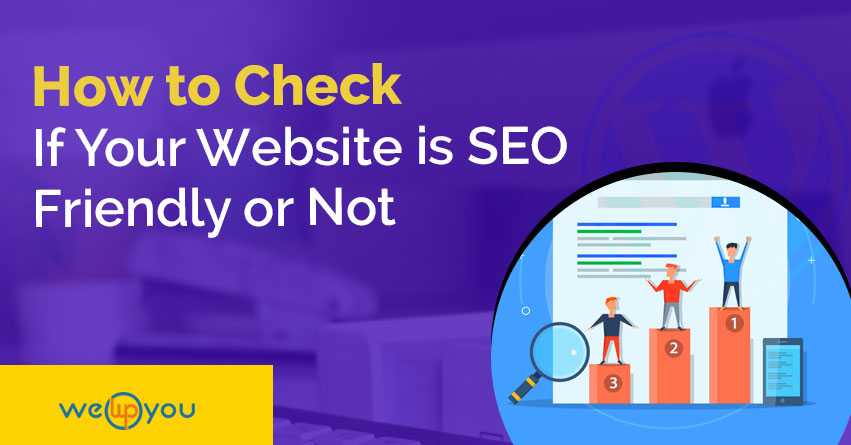 How to Check If Your Website is SEO Friendly or Not - wewpyou
