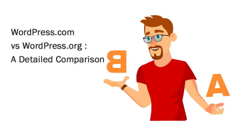 WordPress.com vs WordPress.org : A Detailed Comparison